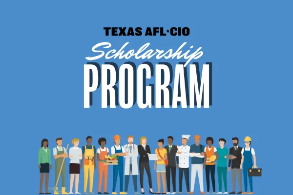 2025 Texas AFL-CIO Career-Building Scholarship | Texas AFL-CIO