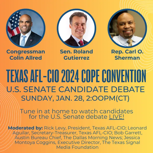 COPE Convention to Host First U.S. Senate Debate | Texas AFL-CIO